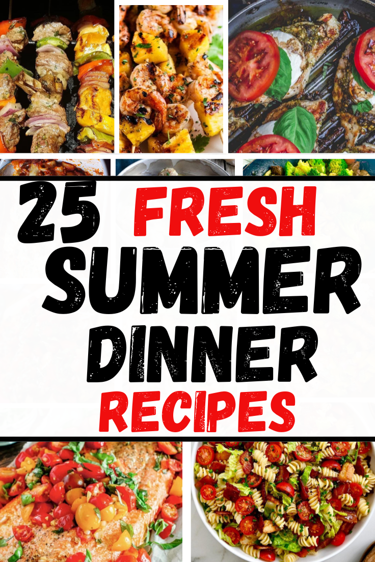 25 Summer Dinner Recipes - Justforfruits