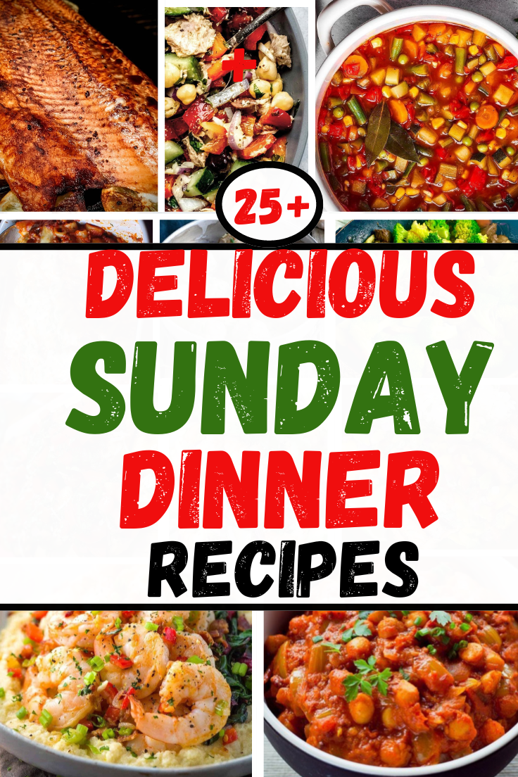 25 Delicious Sunday Dinner Recipes - Justforfruits