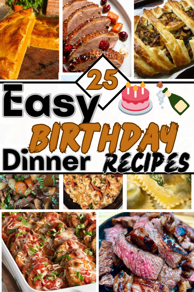 25 Easy Birthday Dinner Recipe Ideas - Justforfruits