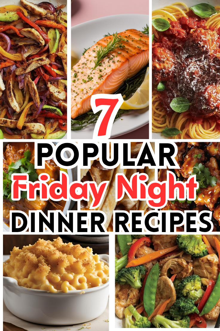 7 Popular Friday Night Dinner Recipes - Justforfruits